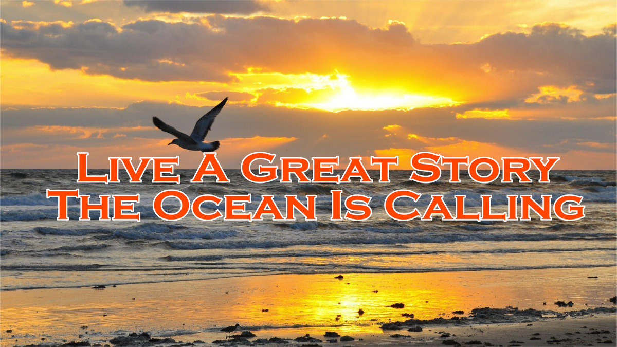 Live a great story, the ocean is calling. – Deep Sea Dreams
